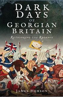 The Georgian Era Marked a Century of Immense Change in Britain
